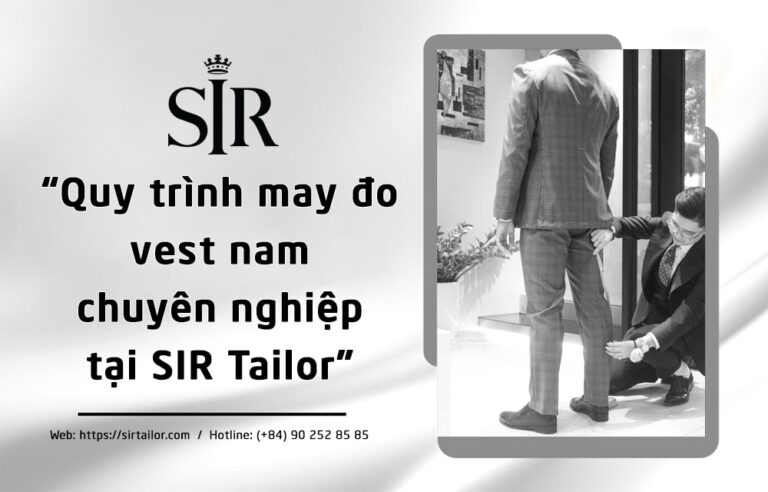 SIR Tailor: May Vest Cưới - Vest công sở - Đồng phục Cao cấp